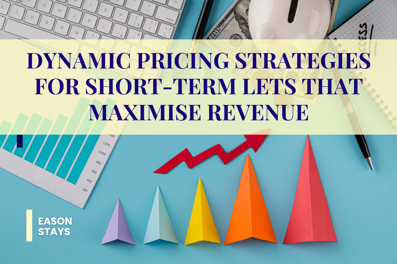 Dynamic Pricing Strategies for Short-Term Lets That Maximise Revenue